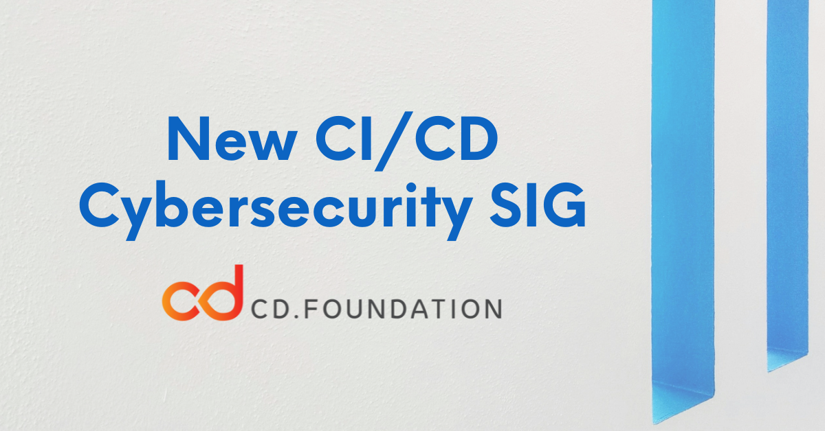 Introducing CI/CD Cybersecurity Special Interest Group (SIG) for the ...